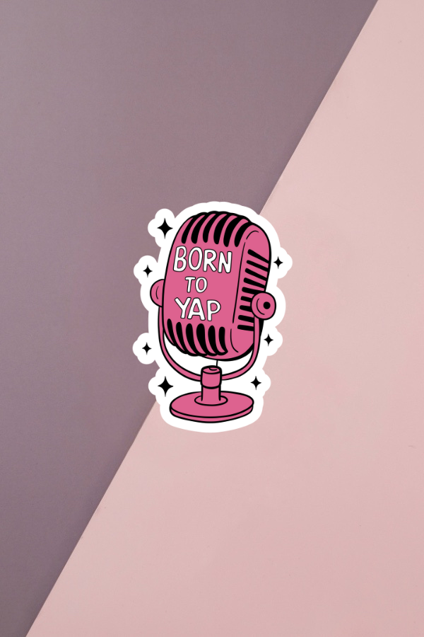 Born To Yap Sticker – faith&joy