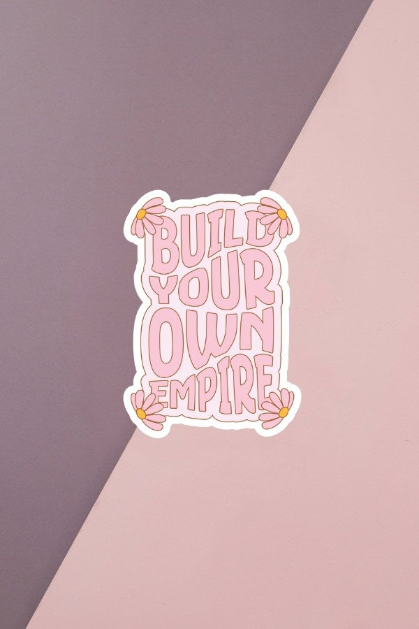 Build Your Own Empire Sticker – faith&joy